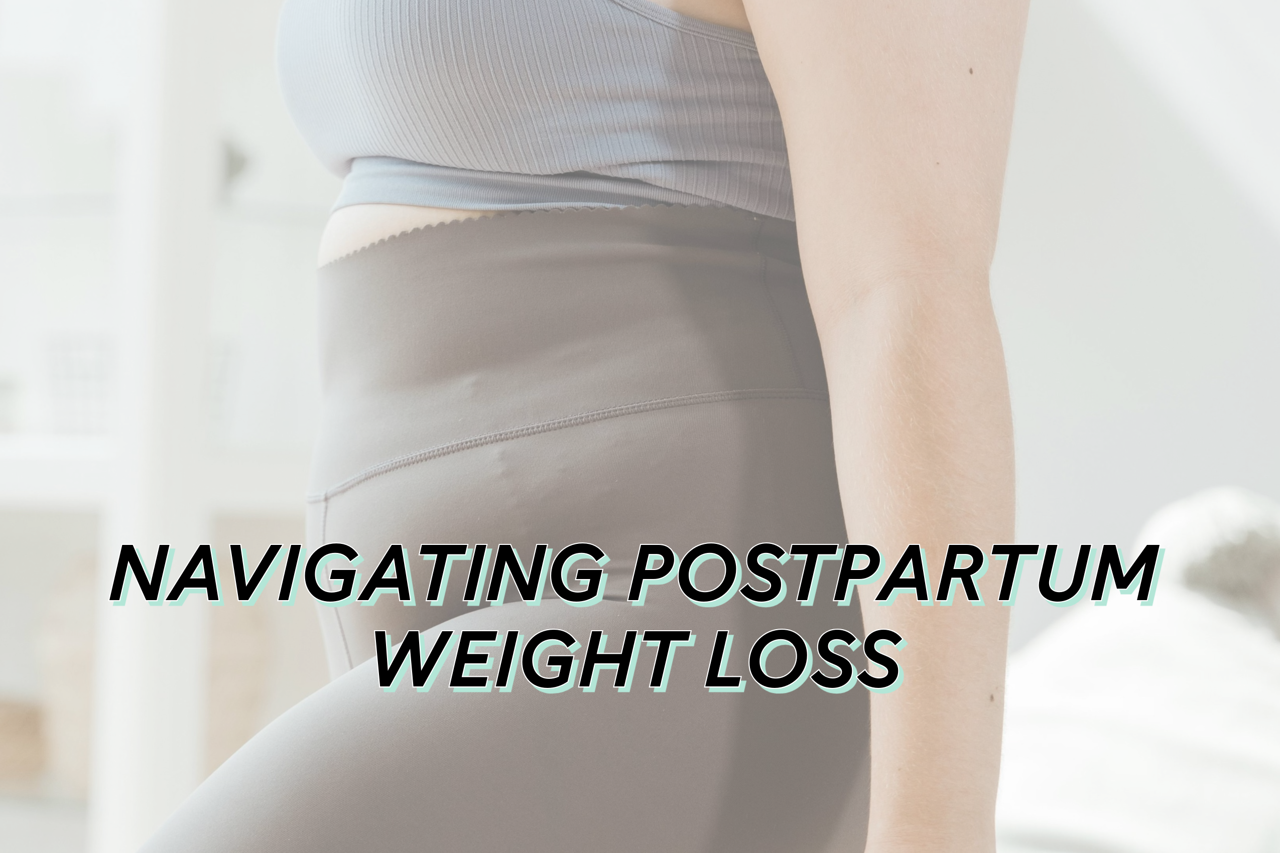 Navigating Postpartum Weight Loss: Real Talk and Realistic Expectation ...